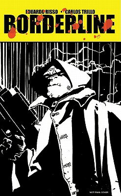 EDUARDO RISSO BORDERLINE V04 Carlos Trillo Eduardo Risso DYNAMITE ENTERTAINMENT2011 Paperback English ISBN：9781606900802...