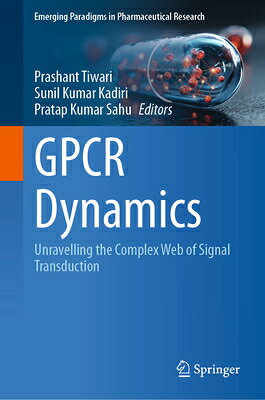 GPCR DYNAMICS Emerging Paradigms in Pharmaceutical Research Prashant Tiwari Sunil Kumar Kadiri Pratap Kumar Sahu SPRINGE...
