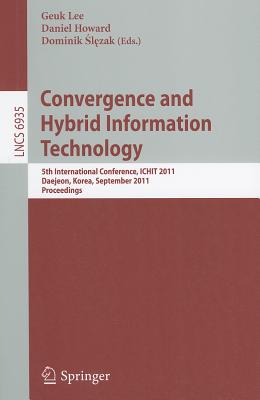 CONVERGENCE & HYBRID INFO TECH Geuk Lee Daniel Howard Dominik lzak SPRINGER NATURE2011 Paperback English ISBN：9783642240...
