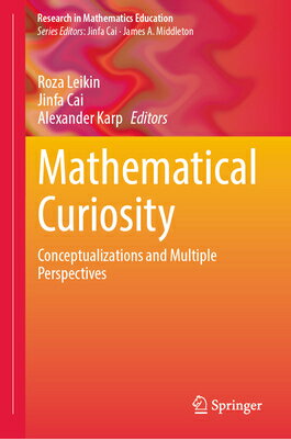 MATHEMATICAL CURIOSITY Research in Mathematics Education Roza Leikin Jinfa Cai Alexander Karp SPRINGER NATURE2026 Hardco...