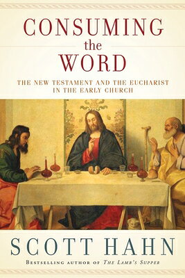 CONSUMING THE WORD Scott Hahn IMAGE BOOKS2013 Hardcover English ISBN：9780307590817 洋書 Social Science（社会科学） Religion