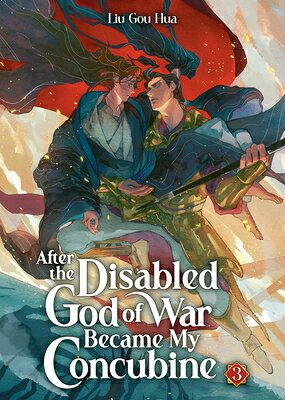 AFTER THE DISABLED GOD OF WAR After the Disabled God of War Became My Concubine (Novel) Liu Gou Hua Seoksu Fish (@Mofumo...