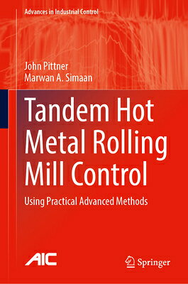TANDEM HOT METAL ROLLING MILL Advances in Industrial Control John Pittner Marwan A. Simaan SPRINGER NATURE2024 Hardcover...
