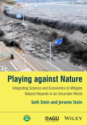 PLAYING AGAINST NATURE Wiley Works Seth Stein Jerome Stein BLACKWELL PUBL2014 Hardcover English ISBN：9781118620823 洋書 Co...