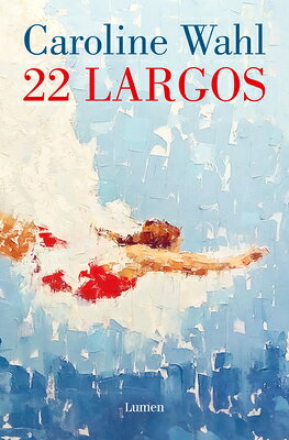 SPAー22 LARGOS / 22 LAPS Caroline Wahl LUMEN2024 Paperback Spanish ISBN：9788426430823 洋書 Fiction & Literature（小説＆文芸） Fiction