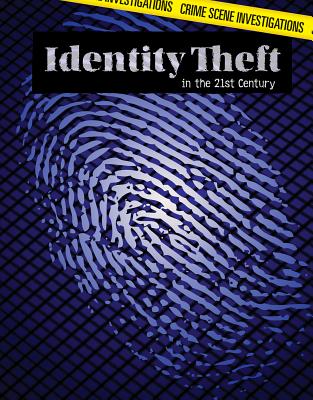 IDENTITY THEFT IN THE 21ST CEN Crime Scene Investigations Sarah Machajewski LUCENT BOOKS K 122017 Library　Binding Englis...
