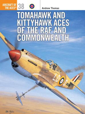 AIRCRAFT OF ACES #38 TOMAHAWK Aircraft of the Aces (Osprey) Andrew Thomas Tony Holmes Mark Styling OSPREY PUB INC2002 Pa...