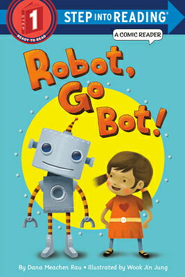 ROBOT GO BOT Step Into Reading, Step 1 Dana Meachen Rau Wook Jin Jung RANDOM HOUSE2013 Paperback English ISBN：9780375870...