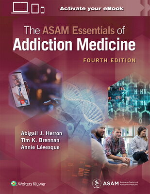 ASAM ESSENTIALS OF ADDICTION M Abigail J. Herron Timothy Koehler Brennan Annie Lvesque LIPPINCOTT WILLIAMS & WILKINS2026...