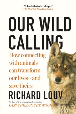 OUR WILD CALLING Richard Louv ALGONQUIN BOOKS OF CHAPEL2020 Paperback English ISBN：9781643750842 洋書 Computers & Science（...