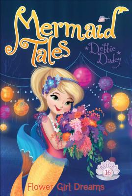 MERMAID TALES #16 FLOWER GIRL Mermaid Tales Debbie Dadey Tatevik Avakyan ALADDIN2017 Paperback English ISBN：978148144084...
