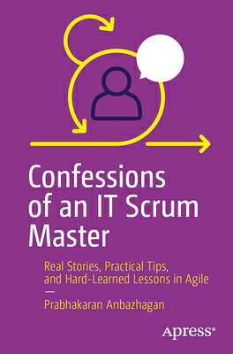 CONFESSIONS OF AN IT SCRUM MAS Prabhakaran Anbazhagan APRESS2026 Paperback English ISBN：9798868820854 洋書 Computers & Sci...