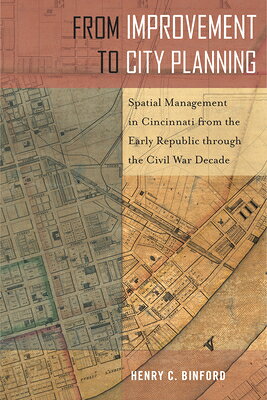 FROM IMPROVEMENT TO CITY PLANN Urban Life, Landscape and Policy Henry C. Binford TEMPLE UNIV PR2021 Paperback English IS...