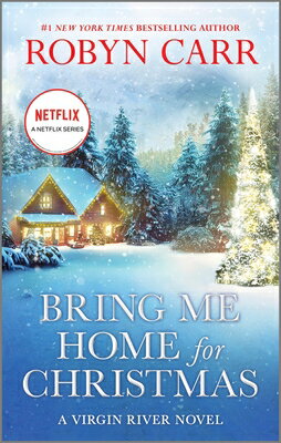 BRING ME HOME FOR XMAS R/E Virgin River Novel Robyn Carr MIRA2023 Mass　Market　Paperbound Reissue English ISBN：9780778310...