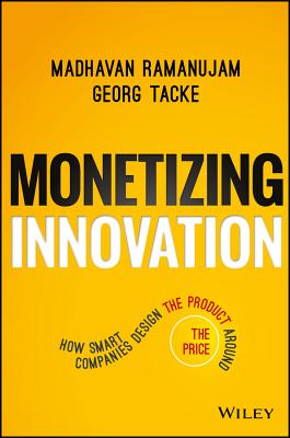 MONETIZING INNOVATION Madhavan Ramanujam Georg Tacke WILEY2016 Hardcover English ISBN：9781119240860 洋書 Business & SelfーC...