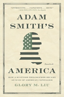 ADAM SMITHS AMER Glory M. Liu PRINCETON UNIV PR2024 Paperback English ISBN：9780691240862 洋書 Business & SelfーCulture（ビジネス...