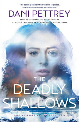 DEADLY SHALLOWS Coastal Guardians Dani Pettrey BETHANY HOUSE PUBL2022 Paperback English ISBN：9780764230868 洋書 Fiction & ...