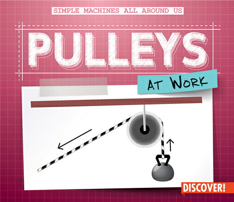 PULLEYS AT WORK Simple Machines All Around Us Maggie S. Wesley ENSLOW PUBL2021 Paperback English ISBN：9781978520868 洋書 C...