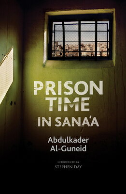 PRISON TIME IN SANAA Abdulkader AlーGuneid Abdulkader Gunied Stephen Day ARABIAN PUB LTD2021 Hardcover English ISBN：97809...