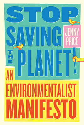 STOP SAVING THE PLANET Jenny Price W W NORTON & CO2021 Paperback English ISBN：9780393540871 洋書 Computers & Science（コンピュー...