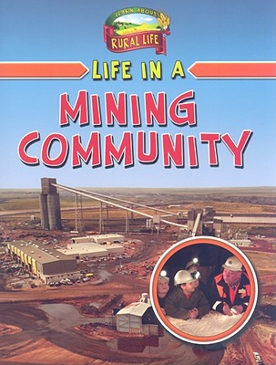 LIFE IN A MINING COMMUNITY Learn about Rural Life Natalie Hyde CRABTREE PUB2009 Paperback English ISBN：9780778750871 洋書 ...