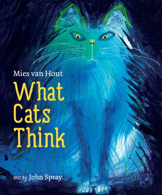 WHAT CATS THINK John Spray Mies Van Hout PAJAMA PR2019 Hardcover English ISBN：9781772780871 洋書 Books for kids（児童書） Juven...