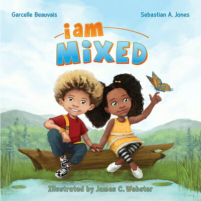 I AM MIXED I Am Book Garcelle Beauvais Sebastian A. Jones Joshua Cozine STRANGER COMICS LLC2013 Hardcover English ISBN：9...