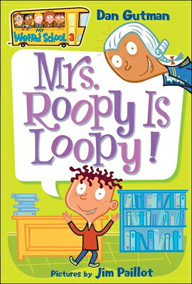 MY WEIRD SCHOOL #03 MRS ROOPY My Weird School Dan Gutman Jim Paillot TURTLEBACK BOOKS2004 Prebound Bound for Schoo Engli...
