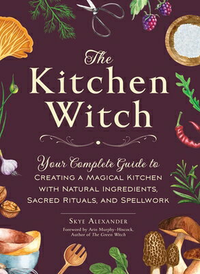 KITCHEN WITCH House Witchcraft, Magic, & Spells Skye Alexander Arin MurphyーHiscock ADAMS MEDIA2023 Hardcover English ISB...