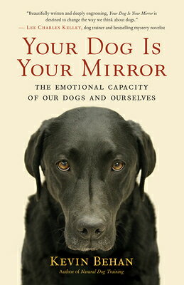 YOUR DOG IS YOUR MIRROR Kevin Behan NEW WORLD LIB2012 Paperback English ISBN：9781608680887 洋書 Family life & Comics（生活＆コミ...
