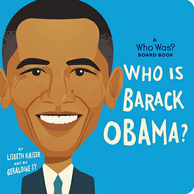 WHO IS BARACK OBAMA A WHO WAS Who Was? Board Books Lisbeth Kaiser Geraldine Sy Who Hq RISE2023 Board　Books English ISBN：...
