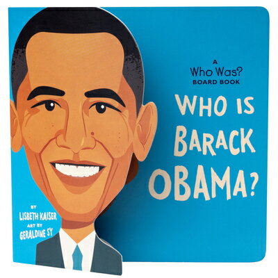 WHO IS BARACK OBAMA A WHO WAS Who Was? Board Books Lisbeth Kaiser Geraldine Sy Who Hq RISE2023 Board　Books English ISBN：...