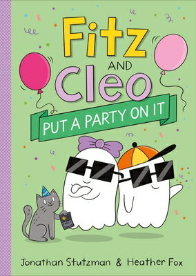 FITZ & CLEO PUT A PARTY ON IT Fitz and Cleo Book Jonathan Stutzman Heather Fox HENRY HOLT2023 Hardcover English ISBN：978...
