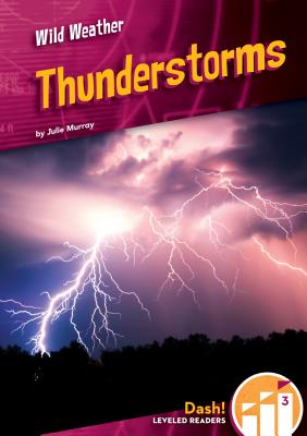 WILD WEATHER THUNDERSTORMS Wild Weather Julie Murray DASH2017 Library　Binding English ISBN：9781532120893 洋書 Books for ki...