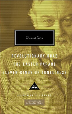 REVOLUTIONARY ROAD THE EASTER Everyman's Library Contemporary Classics Richard Yates Richard Price EVERYMANS LIB2009 Har...