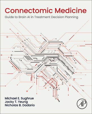 CONNECTOMIC MEDICINE Michael E. Sughrue Jacky T. Yeung Nicholas B. Dadario ACADEMIC PR INC2023 Paperback English ISBN：97...