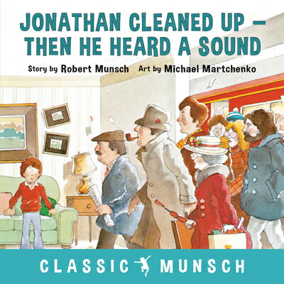 JONATHAN CLEANED UP THEN HE HE Classic Munsch Robert Munsch Michael Martchenko ANNICK PR2018 Hardcover English ISBN：9781...