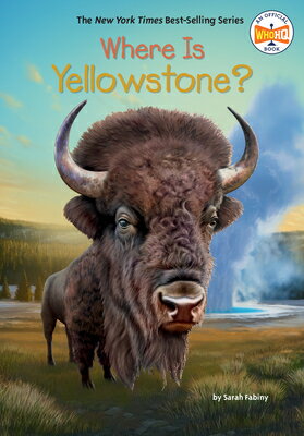 WHERE IS YELLOWSTONE Where Is? Sarah Fabiny Who Hq Stephen Marchesi PENGUIN WORKSHOP2024 Library　Binding English ISBN：97...