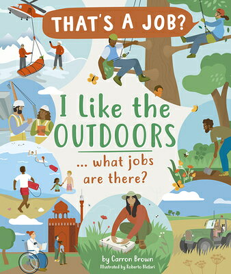I LIKE THE OUTDOORS WHAT JOBS That's a Job? Carron Brown Roberto Blefari EDC KANE MILLER BOOKS2020 Hardcover English ISB...