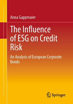 INFLUENCE OF ESG ON CREDIT RIS Anna Gappmaier SPRINGER NATURE2025 Paperback English ISBN：9783658490898 洋書 Business & Sel...