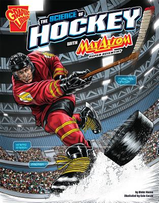 SCIENCE OF HOCKEY W/MAX AXIOM Science of Sports with Max Axiom Blake Hoena Caio Cacau CAPSTONE PR2015 Paperback English ...