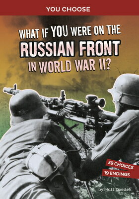 WHAT IF YOU WERE ON THE RUSSIA You Choose: World War II Frontlines Matt Doeden CAPSTONE PR2023 Paperback English ISBN：97...