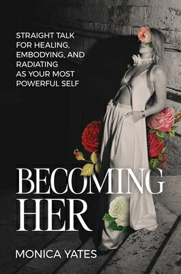 BECOMING HER Monica Yates POST HILL PR2025 Hardcover English ISBN：9798895650905 洋書 Business & SelfーCulture（ビジネス） SelfーHelp