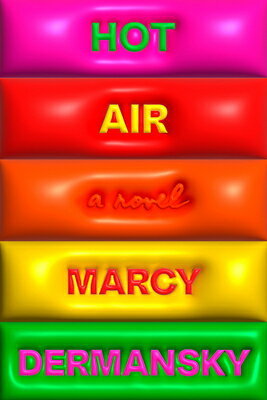 HOT AIR Marcy Dermansky KNOPF2025 Hardcover English ISBN：9780593320907 洋書 Fiction & Literature（小説＆文芸） Fiction