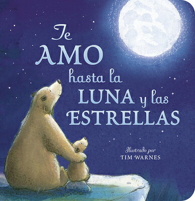 SPAーTE AMO HASTA LA LUNA Y LAS Amelia Hepworth Tim Warnes Maria Correa TIGER TALES2023 Board　Books Spanish ISBN：97816643...