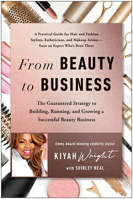 FROM BEAUTY TO BUSINESS Kiyah Wright Shirley Neal BENBELLA BOOKS2022 Hardcover English ISBN：9781637740910 洋書 Business & ...