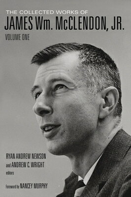 COLL WORKS OF JAMES WM MCCLEND James W. McClendon, Jr. Ryan Andrew Newson Andrew C. Wright BAYLOR UNIV PR2014 Hardcover ...