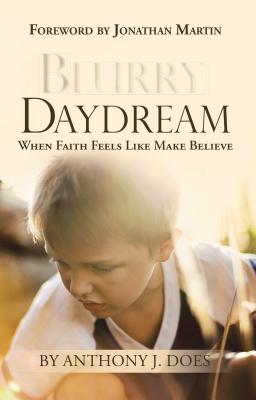 BLURRY DAYDREAM Anthony J. Does WESTBOW PR2017 Paperback English ISBN：9781512790924 洋書 Fiction & Literature（小説＆文芸） Biogr...