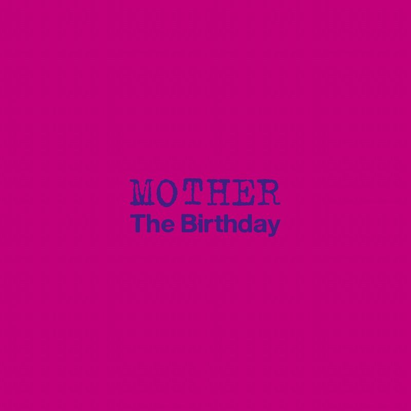The Birthdayマザー バースデイ 発売日：2015年06月10日 MOTHER JAN：4988005890931 UMCKー5573 ユニバーサルミュージック ユニバーサルミュージック [Disc1] 『MOTHER』／CD ア...