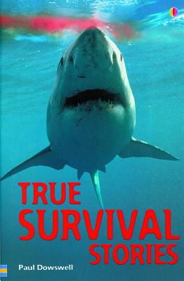 SURVIVAL NEW/E True Adventure Stories Paul Dowswell Jeremy Gower Brian Voakes EDUC DEVELOPMENT CORP2003 Paperback New En...